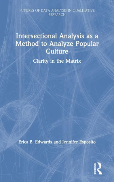Intersectional Analysis as a Method to Analyze Popular Culture: Clarity ...
