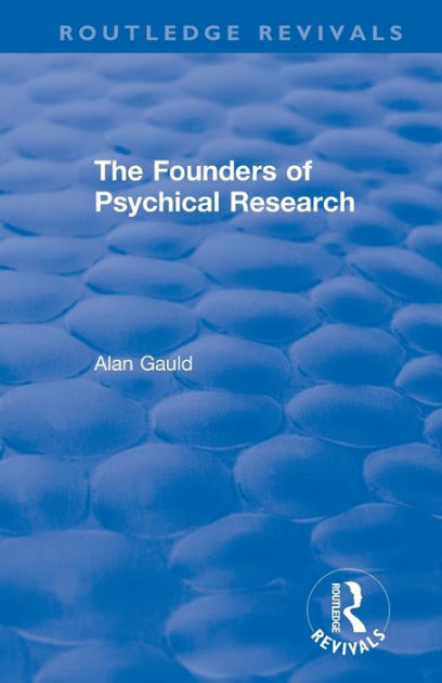 The Founders of Psychical Research by Alan Gauld, Paperback | Barnes & Noble®