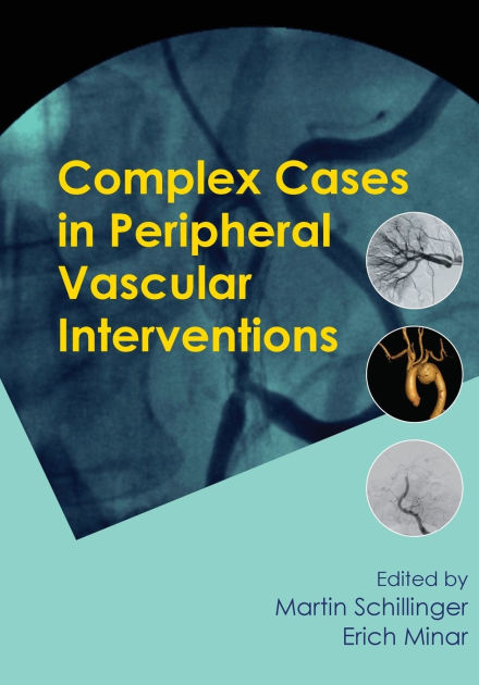 Complex Cases in Peripheral Vascular Interventions by Martin Schillinger, Paperback | Barnes ...