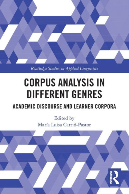 Corpus Analysis in Different Genres: Academic Discourse and Learner Corpora by María Luisa ...