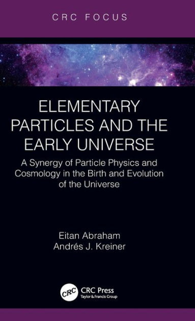 Elementary Particles and the Early Universe: A Synergy of Particle ...