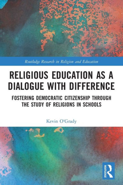 Religious Education as a Dialogue with Difference: Fostering Democratic ...