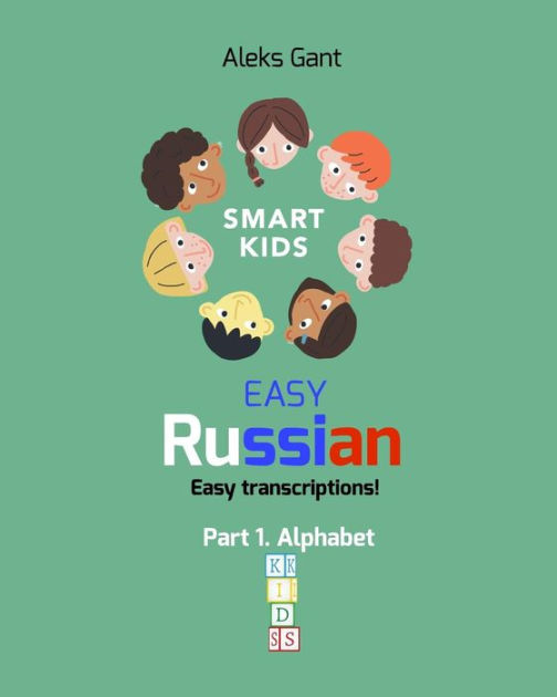 Easy Russian for Kids: Part 1. Alphabet by Aleks Gant, Paperback ...