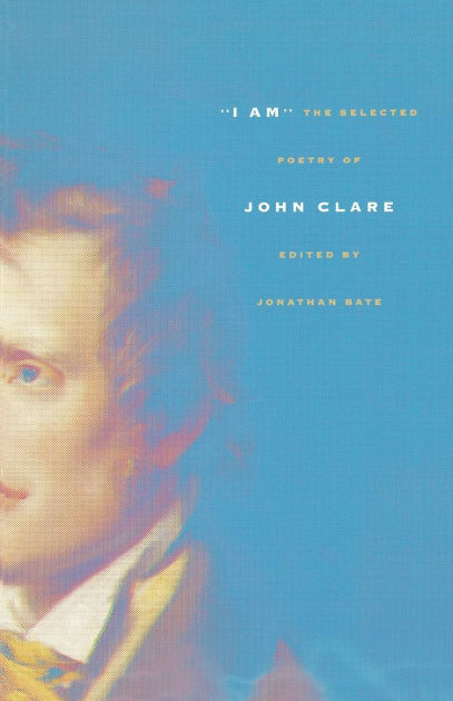 "I Am": The Selected Poetry of John Clare by John Clare, Paperback ...