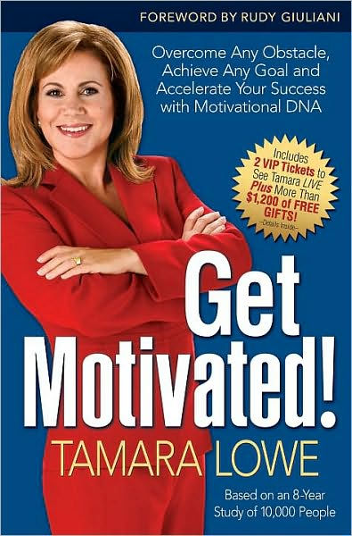 Get Motivated!: Overcome Any Obstacle, Achieve Any Goal, and Accecelerate Your Success with ...