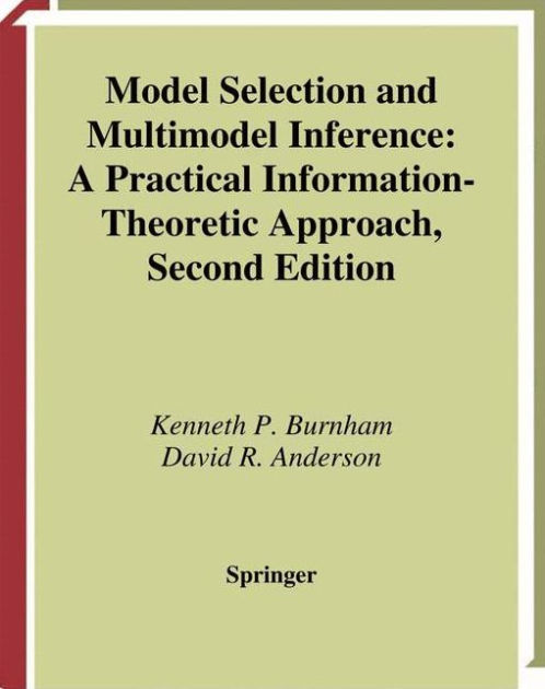 Model Selection and Multimodel Inference: A Practical Information-Theoretic Approach / Edition 2 ...