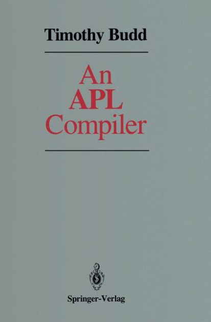 An APL Compiler by Timothy Budd, Paperback | Barnes & Noble®