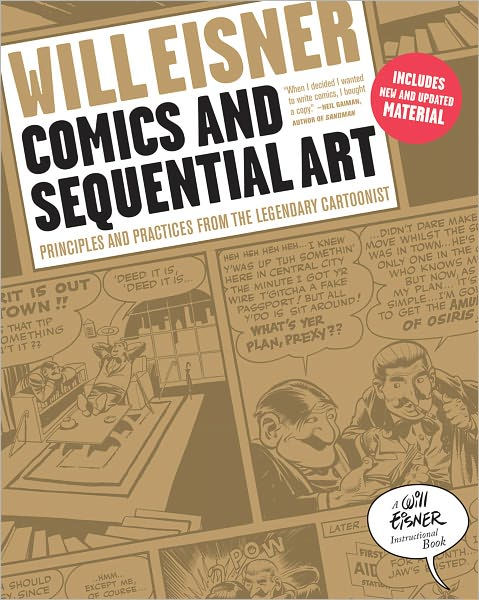 Comics and Sequential Art: Principles and Practices from the Legendary Cartoonist by Will Eisner ...