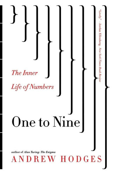 One To Nine The Inner Life Of Numbers By Andrew Hodges Paperback Barnes And Noble®