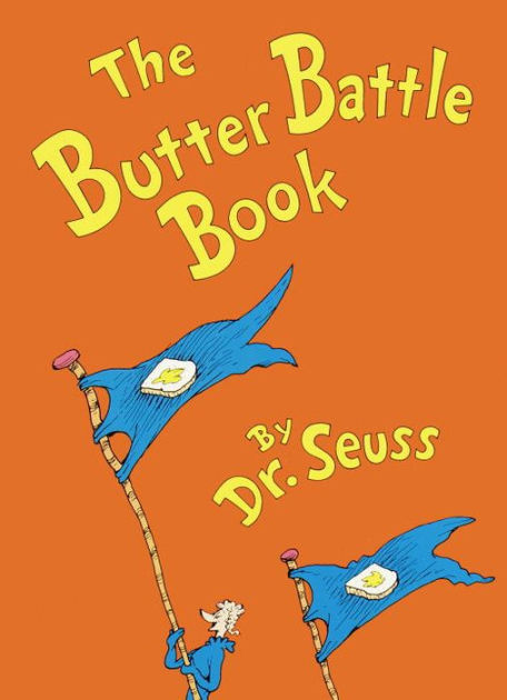 The Butter Battle Book by Dr. Seuss, Hardcover | Barnes & Noble®