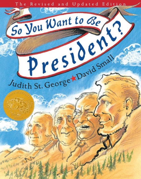 So You Want to Be President? (Caldecott Medal Winner) by Judith St ...