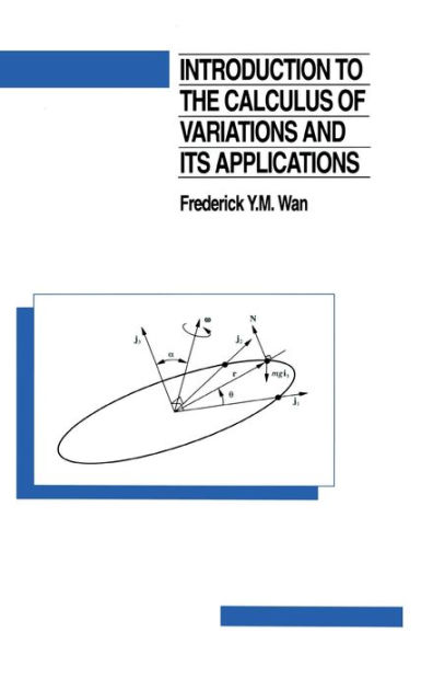 Introduction To The Calculus Of Variations And Its Applications Edition 2 By Frederic Wan