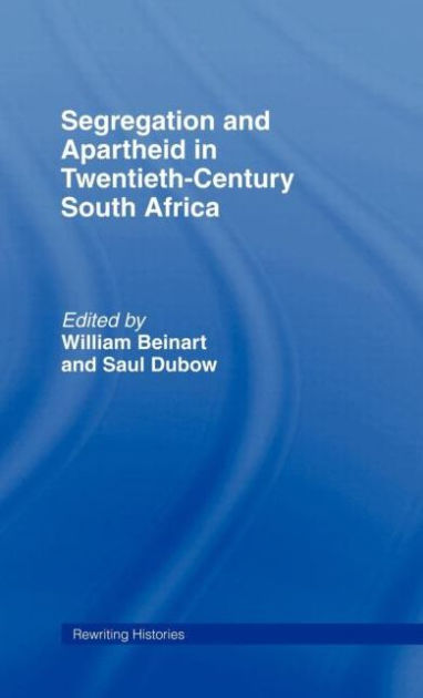 Segregation and Apartheid in Twentieth Century South Africa by William ...