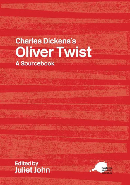 Charles Dickens's Oliver Twist: A Routledge Study Guide and Sourcebook ...