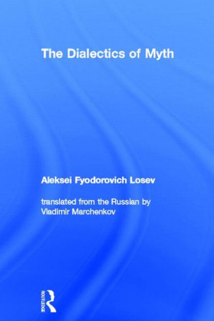 The Dialectics of Myth by Aleksei Fyodorovich Losev, Paperback | Barnes & Noble®