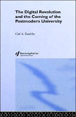 The Digital Revolution and the Coming of the Postmodern University by Carl A. Raschke, Paperback ...