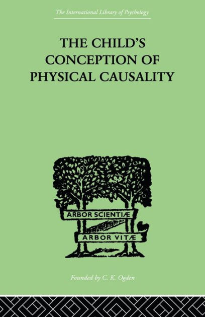 THE CHILD'S CONCEPTION OF Physical CAUSALITY by Jean Piaget, Paperback | Barnes & Noble®