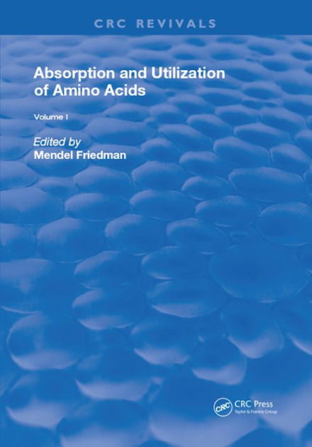Absorption and Utilization of Amino Acids: Volume I / Edition 1 by Mendel Friedman ...