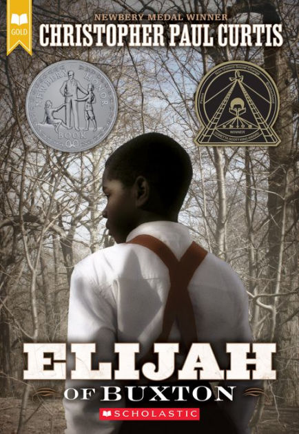 Elijah of Buxton (Scholastic Gold) by Christopher Paul Curtis ...
