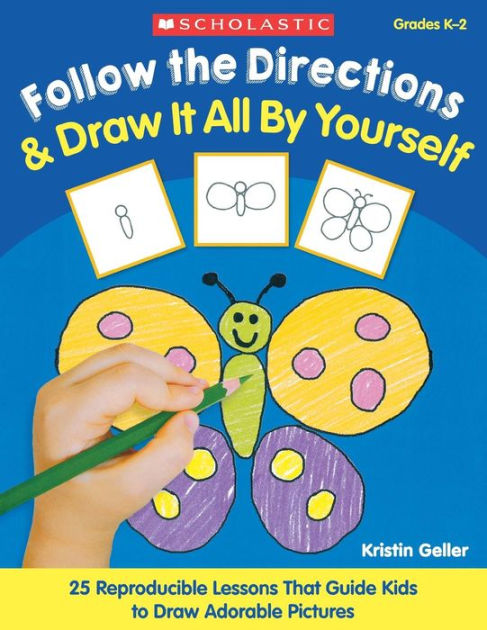 Follow the Directions and Draw It All by Yourself: 25 Easy ...