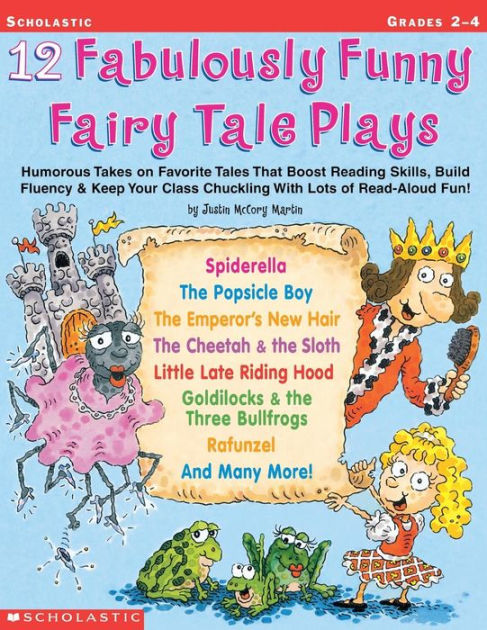12 Fabulously Funny Fairy Tale Plays: Humorous Takes on Favorite Tales ...