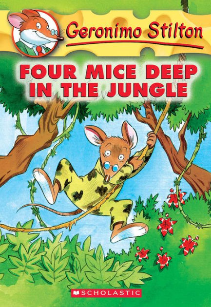 Four Mice Deep in the Jungle (Geronimo Stilton Series #5) by Geronimo ...