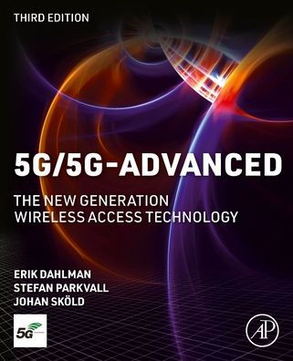 5G/5G-Advanced: The New Generation Wireless Access Technology by Erik Dahlman, Stefan Parkvall ...