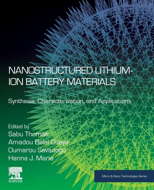Nanostructured Lithium-ion Battery Materials: Synthesis, Characterization, and Applications by ...