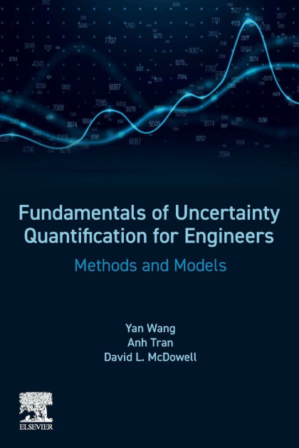 Fundamentals of Uncertainty Quantification for Engineers: Methods and Models by Yan Wang Ph.D ...