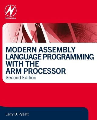 Modern Assembly Language Programming with the ARM Processor by Larry D Pyeatt Ph.D., Paperback ...