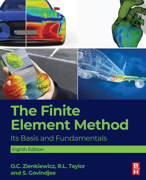 The Finite Element Method: Its Basis and Fundamentals by O. C. Zienkiewicz, R. L. Taylor, S ...