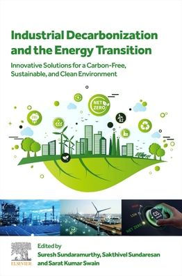 Industrial Decarbonization and the Energy Transition: Innovative Solutions for a Carbon-Free ...