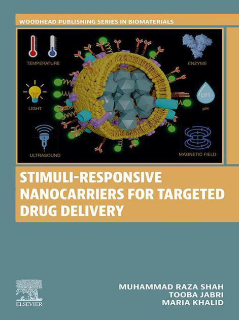 Stimuli-Responsive Nanocarriers for Targeted Drug Delivery by Muhammad Raza Shah, Tooba Jabri ...