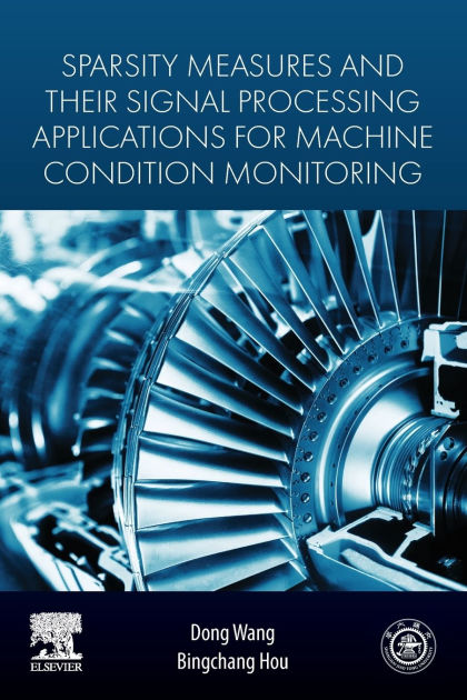 Sparsity Measures and their Signal Processing Applications for Machine Condition Monitoring by ...