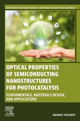 Optical Properties of Semiconducting Nanostructures for Photocatalysis: Fundamentals, Materials ...