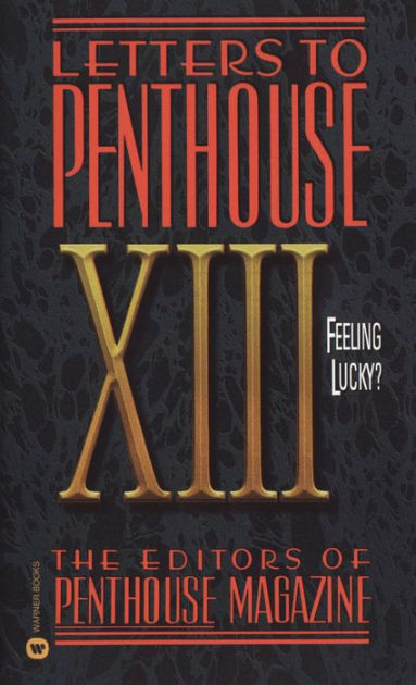 Letters to Penthouse XIII: Feeling Lucky by Penthouse International ... Letters to Penthouse XIII: Feeling Lucky by Penthouse International ...