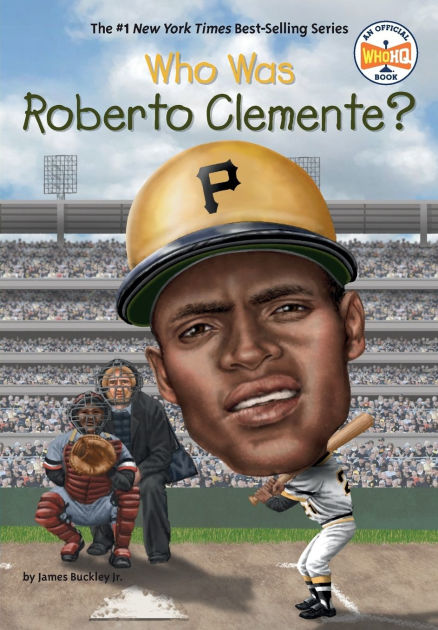 Who Was Roberto Clemente? by James Buckley Jr, Who HQ, Ted Hammond ...