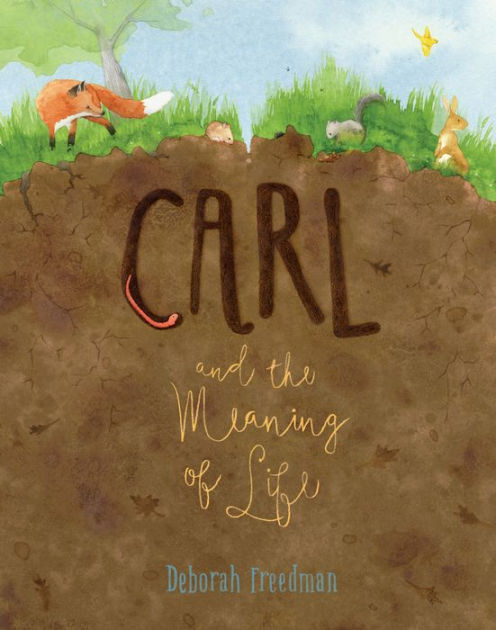 Carl and the Meaning of Life by Deborah Freedman, Hardcover | Barnes ...