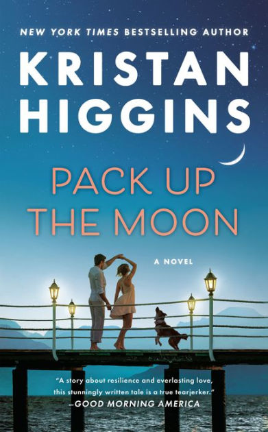 Pack Up the Moon by Kristan Higgins, Paperback | Barnes & Noble®