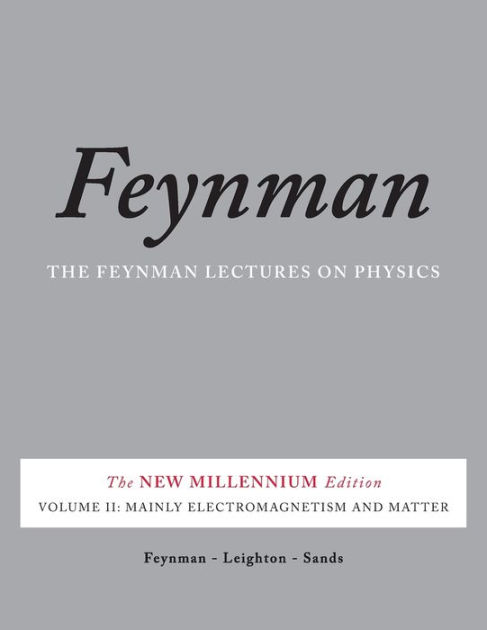 The Feynman Lectures on Physics, Vol. II: The New Millennium Edition: Mainly Electromagnetism ...