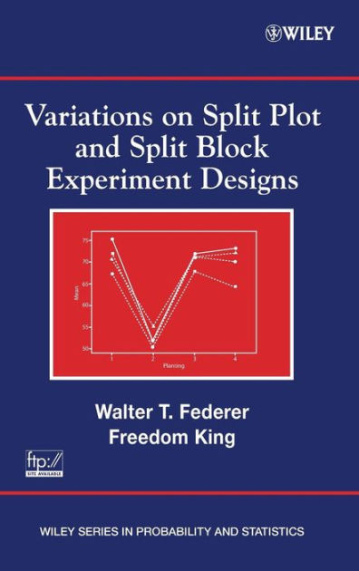 Variations On Split Plot And Split Block Experiment Designs Edition 1
