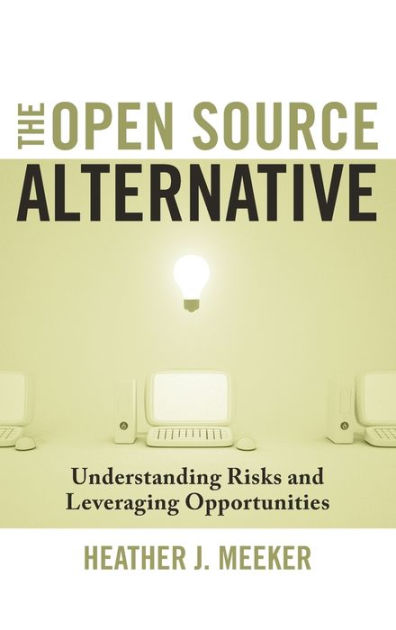 The Open Source Alternative: Understanding Risks and Leveraging ... The Open Source Alternative: Understanding Risks and Leveraging ...