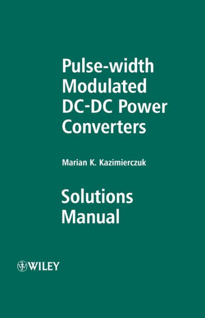 Pulse-width Modulated DC-DC Power Converters: Solutions Manual ... Pulse-width Modulated DC-DC Power Converters: Solutions Manual ...
