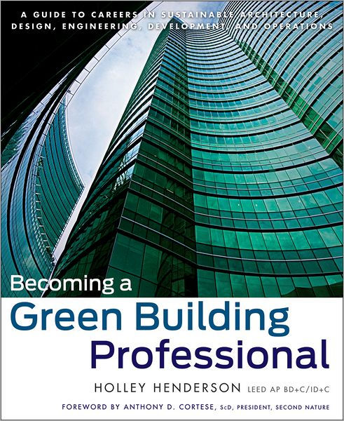 Becoming a Green Building Professional: A Guide to Careers in ...