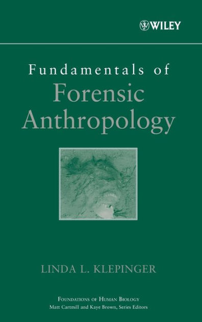 Fundamentals of Forensic Anthropology / Edition 1 by Linda L. Klepinger ... Fundamentals of Forensic Anthropology / Edition 1 by Linda L. Klepinger ...