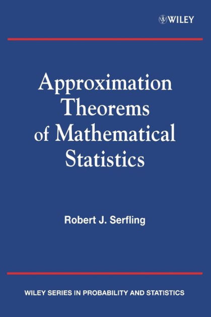 Approximation Theorems Of Mathematical Statistics Edition 1 By Robert