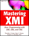 Mastering XMI: Java Programming with XMI, XML, and UML by Timothy J. Grose, Gary C. Doney ...