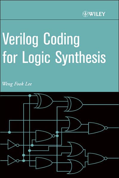 Verilog Coding For Logic Synthesis Edition 1 By Weng Fook Lee 9844