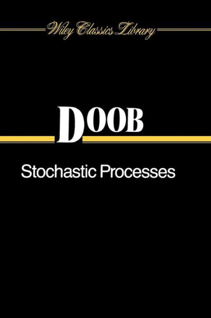 Stochastic Processes / Edition 1 by J. L. Doob | 9780471523697 ... Stochastic Processes / Edition 1 by J. L. Doob | 9780471523697 ...