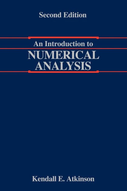 An Introduction to Numerical Analysis / Edition 2 by Kendall Atkinson | 9780471624899 ...